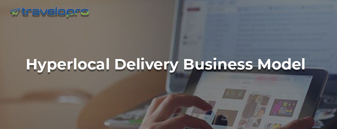 Hyperlocal Delivery Business Model | Hyperlocal Ecommerce Website